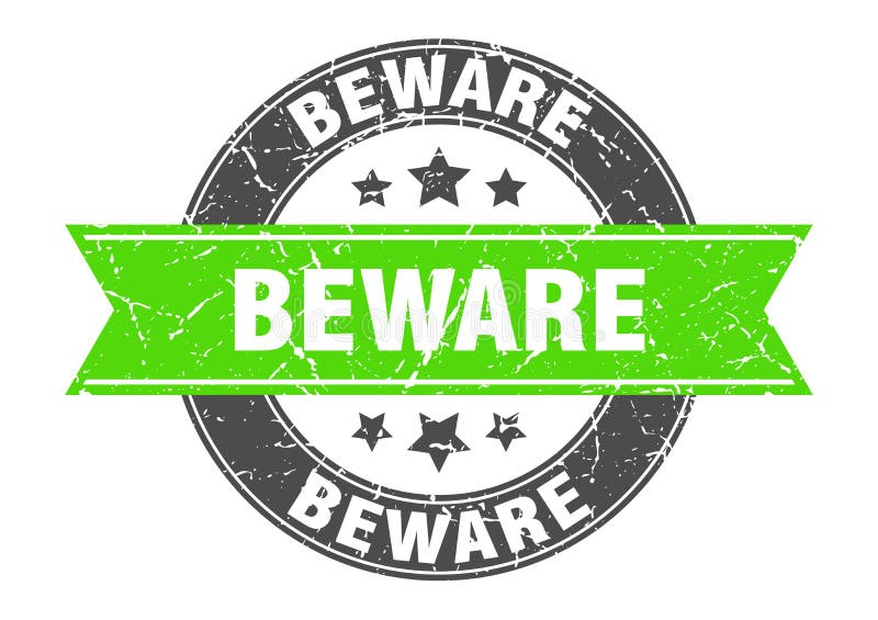 Beware Round Stamp with Ribbon. Label Sign Stock Vector - Illustration ...