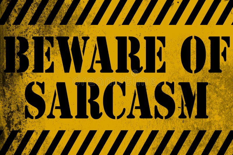 Beware of Sarcasm Sign Yellow with Stripes Stock Illustration ...