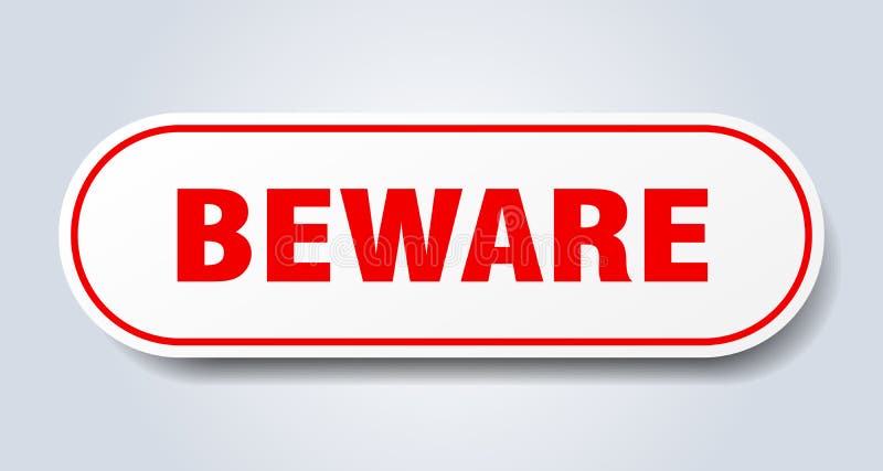 Beware Sign. Rounded Isolated Button. White Sticker Stock Vector ...