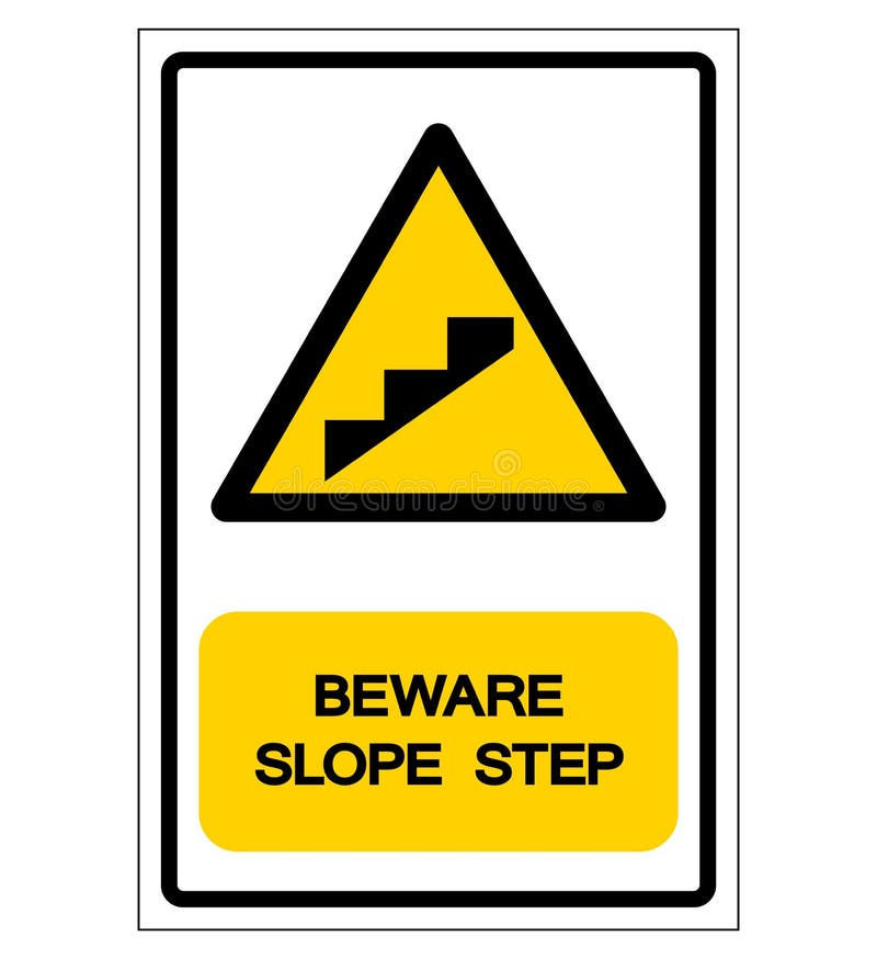 Beware Step Symbol, Vector Illustration, Isolate on White Background ...