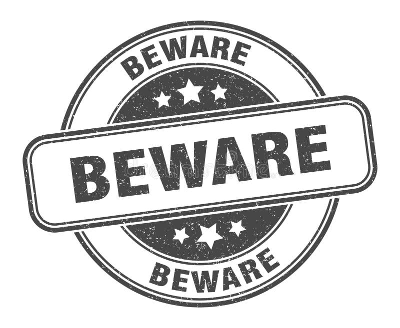 Beware Stamp. Beware Label. Round Grunge Sign Stock Vector ...