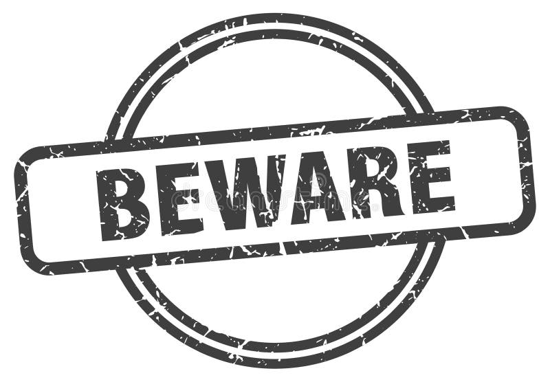 BEWARE - Grunge Rubber Stamp on White Background, Vector Illustration ...