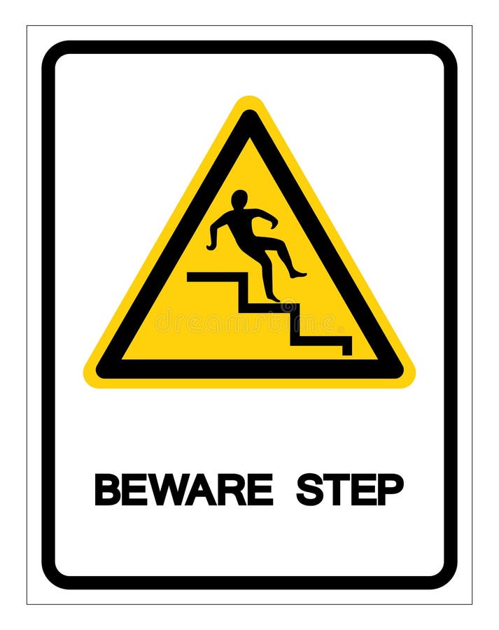 Beware Step Symbol, Vector Illustration, Isolate on White Background ...