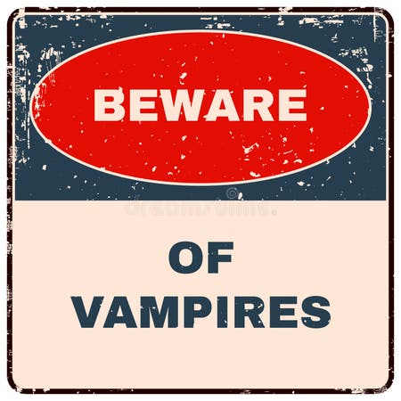 Beware of Vampires. Danger Sign Stock Vector - Illustration of beware ...
