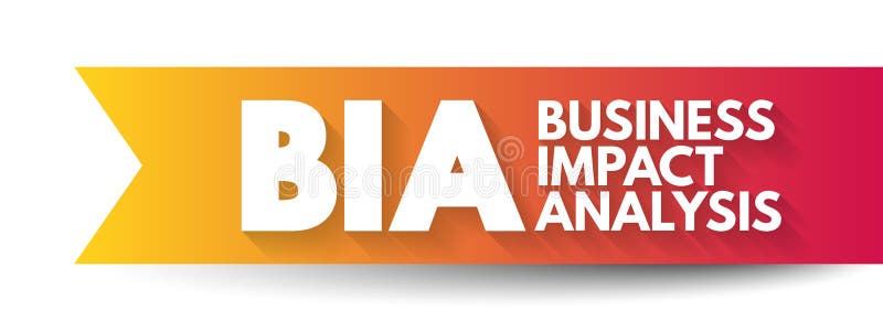 BIA - Business Impact Analysis is a Systematic Process To Determine and ...