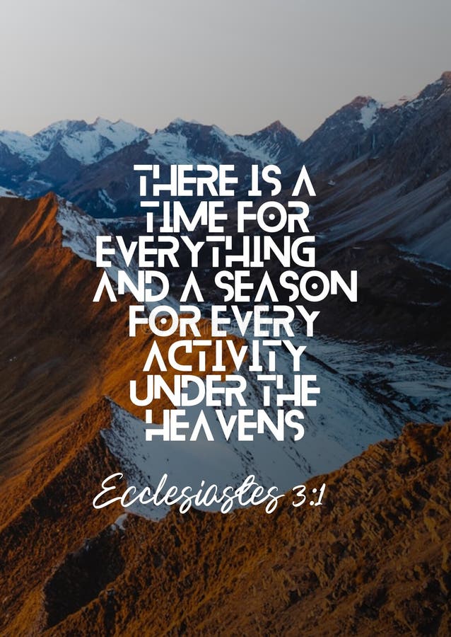 Bible Verse There is a Time for Everything, and a Season for Every ...