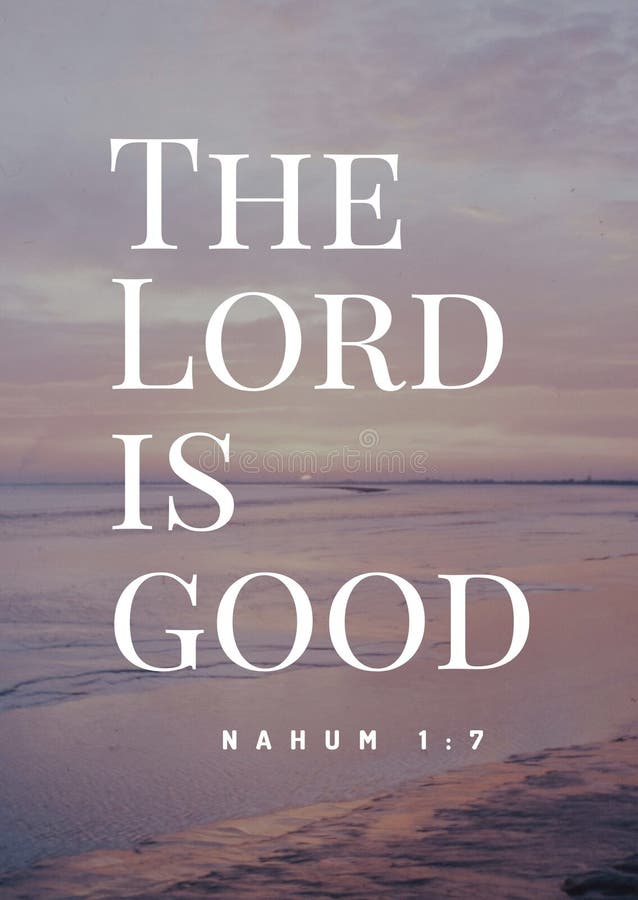 Bible Verses about April Month " the Lord is Good Nahum 1:7 Stock Image ...