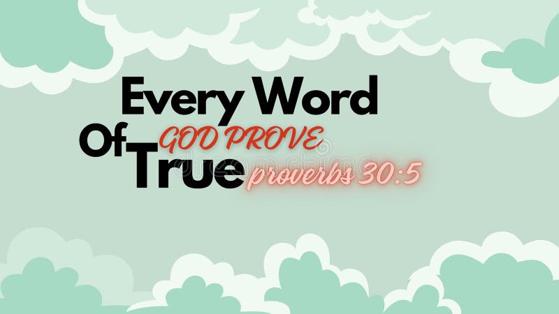 Bible Verses " Every Word of God Prove True Proverbs 30:5 Stock ...