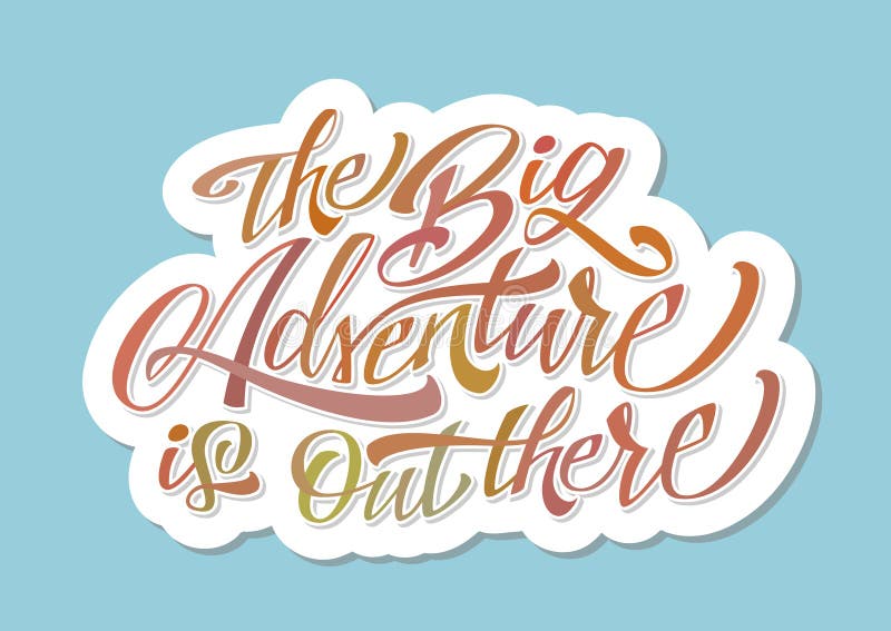 The Big Adventure is Out There Stock Vector - Illustration of color ...