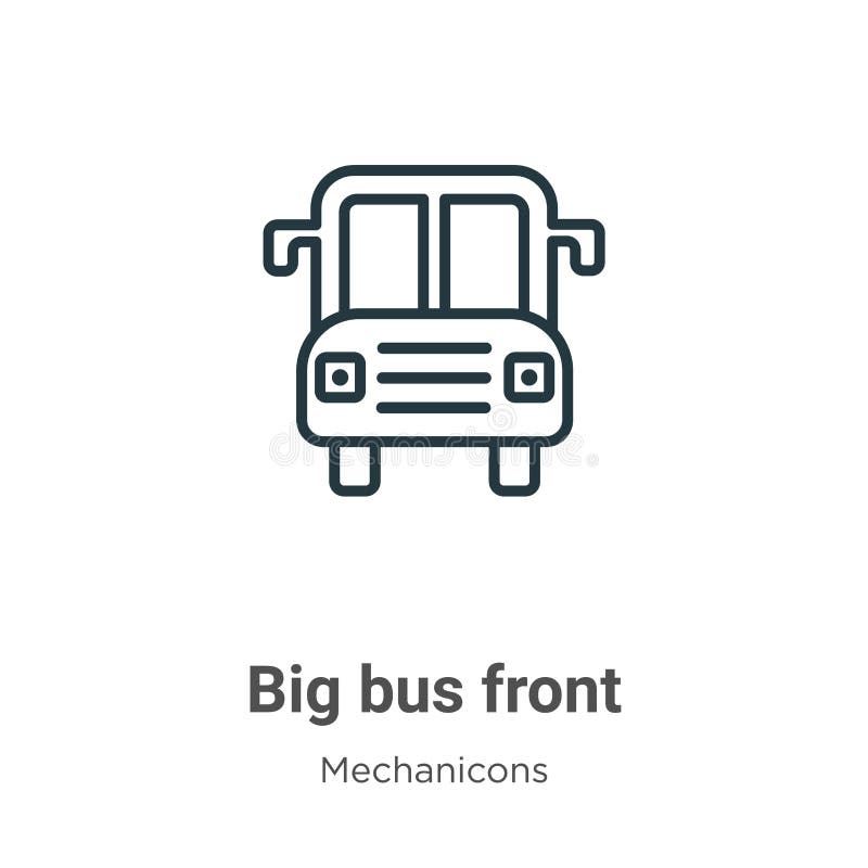 Big Bus Front Outline Vector Icon. Thin Line Black Big Bus Front Icon ...