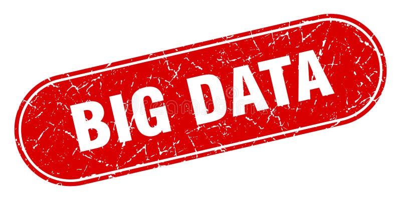 Big Data Sign. Big Data Grunge Stamp Stock Vector - Illustration of ...