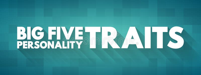 The Big Five Personality Traits - Suggested Taxonomy, or Grouping, for ...