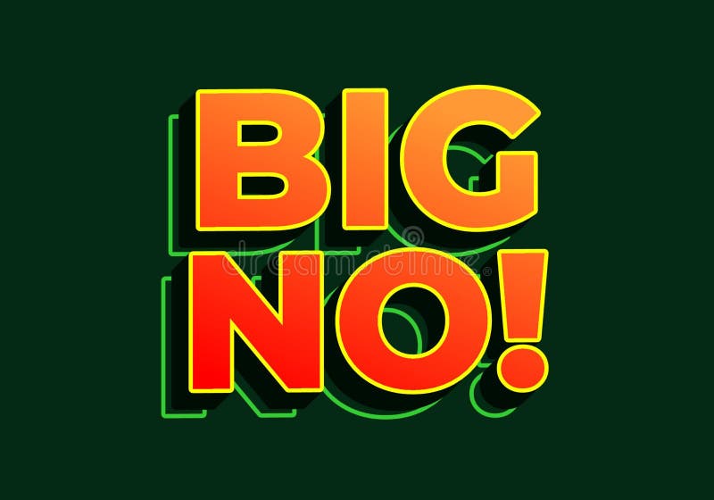 Big No. Text Effect in 3D Look. Red Yellow Color. Dark Green Background ...
