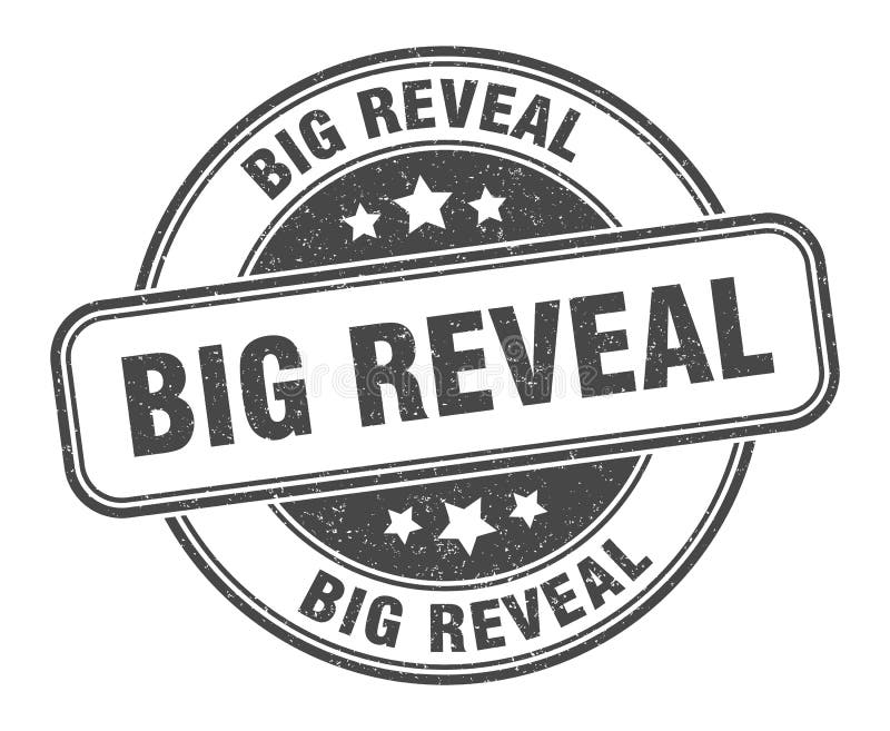 Big Reveal Stamp. Big Reveal Label. Round Grunge Sign Stock Vector ...