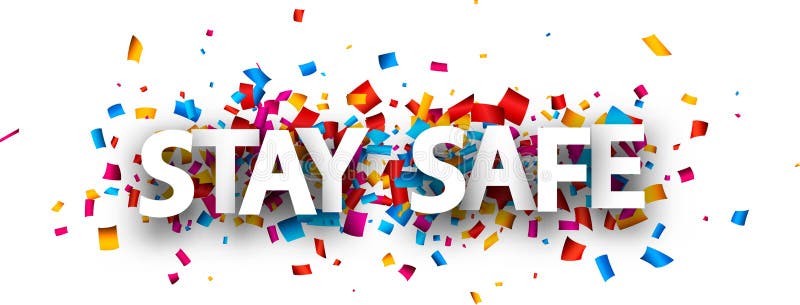 Big Stay Safe Sign Over Confetti Background Stock Vector - Illustration ...