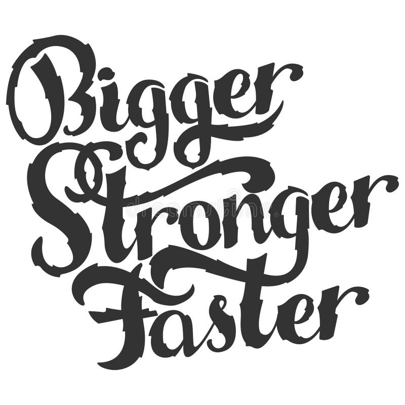 Faster Bigger Stronger Better Stock Illustration - Illustration of ... Faster Bigger Stronger Better Stock Illustration - Illustration of ...