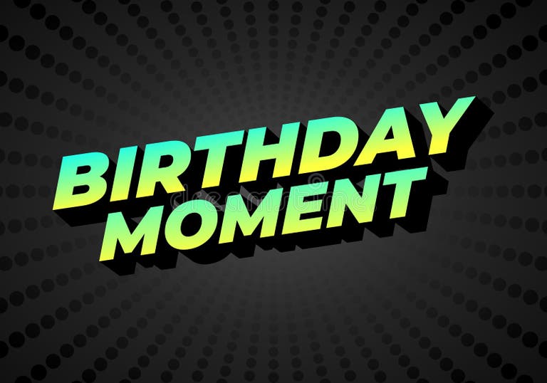 Birthday Moment. Text Effect for Advertising or Invitation Needs Stock ...