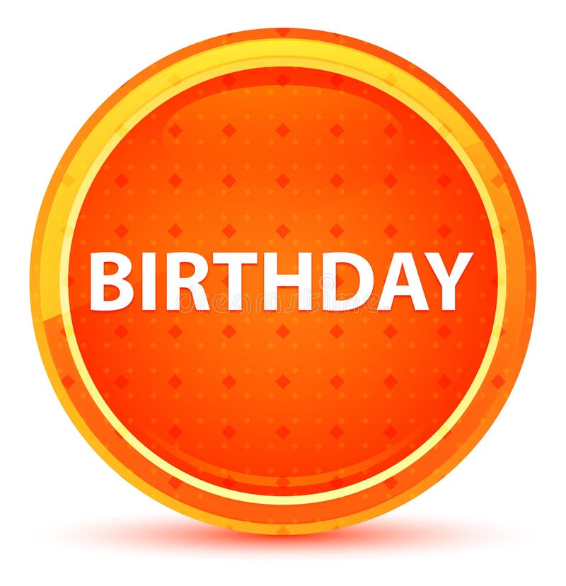 Birthday Natural Orange Round Button Stock Illustration - Illustration ...