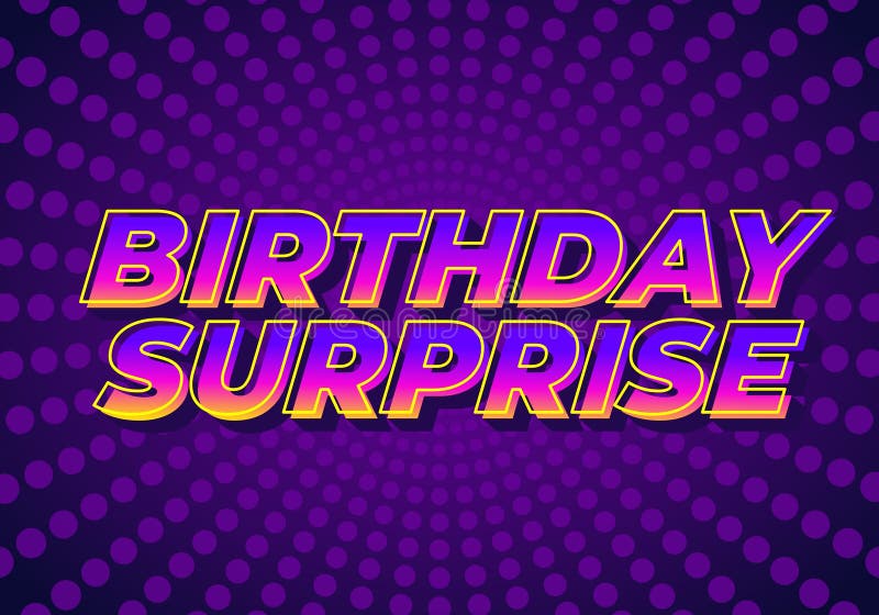 Birthday Surprise. Text Effect for a Birthday Celebration or Something ...