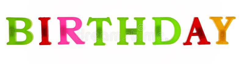 Birthday Word Lined with Plastic Multicolored Letters on White ...