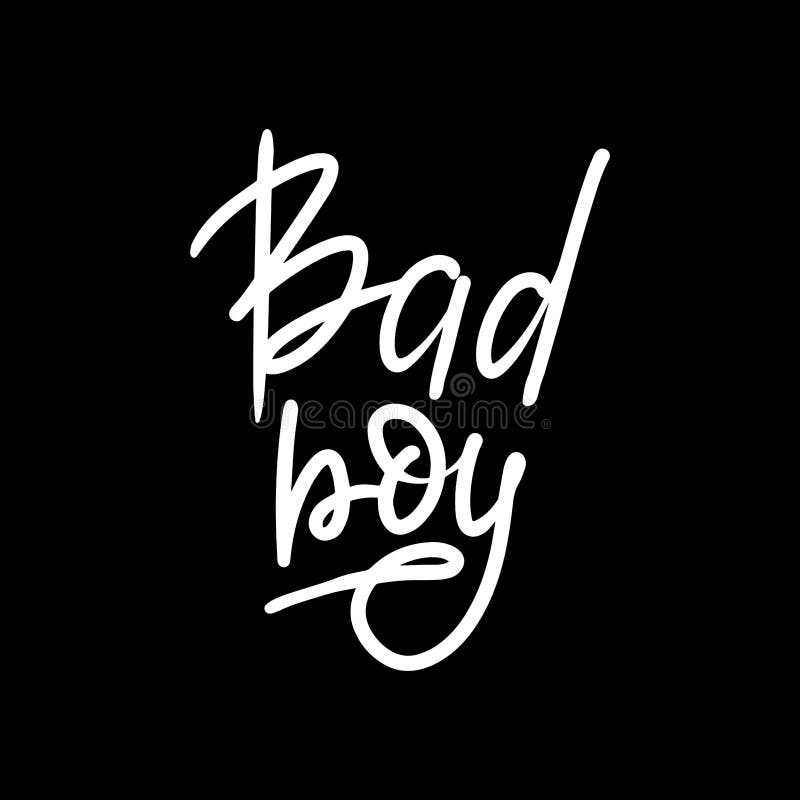 Bad Boy Lettering. Ink Illustration. Modern Brush Calligraphy. Stock ...