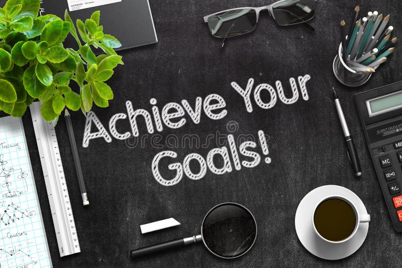 Black Chalkboard with Achieve Your Goals. 3D Rendering. Stock Image ...