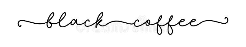 BLACK COFFEE. Modern Calligraphy Quote Line Script Word Black Coffee ...