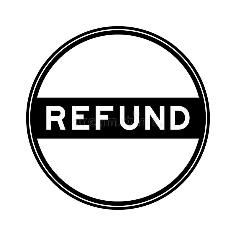 Black Round Seal Sticker in Word Refund on White Background Stock ...