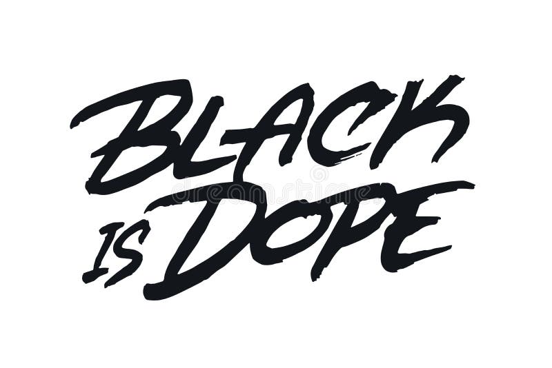 Black is Dope Lettering Design Stock Vector - Illustration of original ...