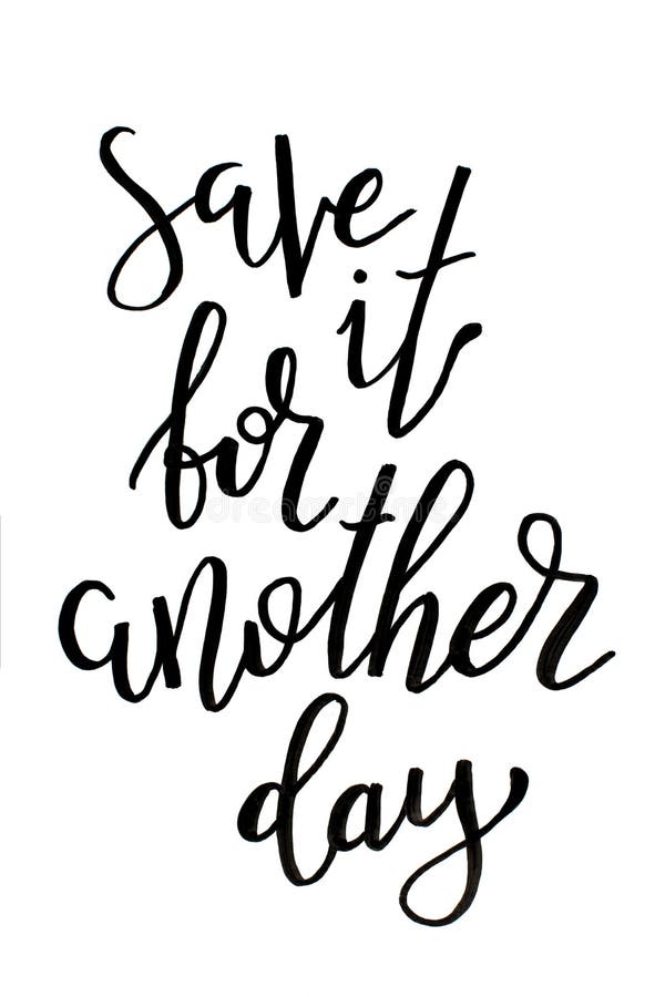 Black Inscription SAVE it for ANOTHER DAY Stock Illustration ...