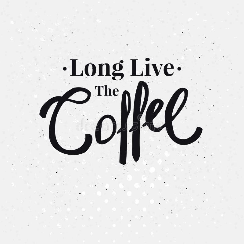 Vector Illustration for Your Design with Long Live the Coffee Text ...
