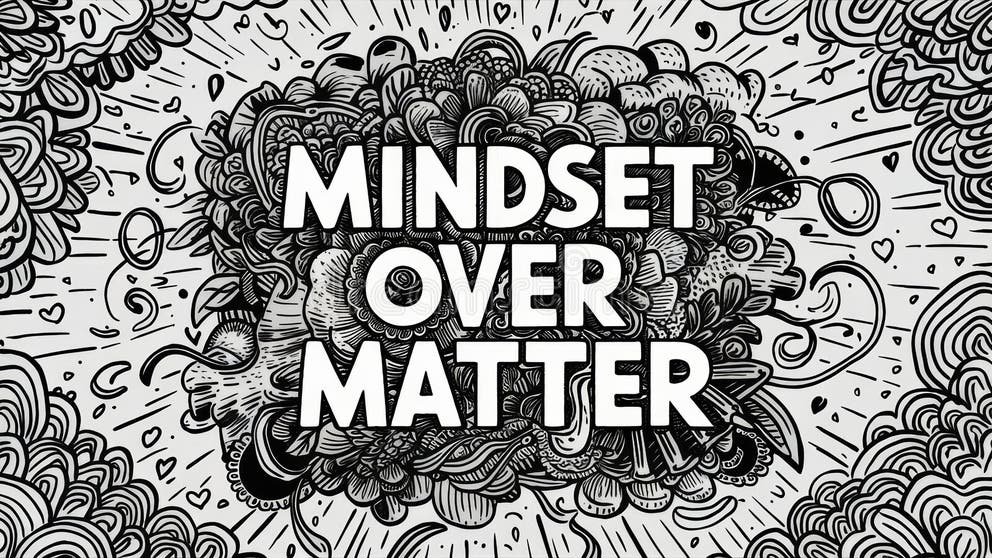 A Black and White Drawing with the Words Mindset Over Matter, AI Stock Image - Image of card ...