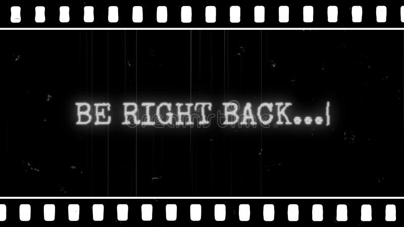 Black and White Film Reel with Be Right Back Message Stock Footage ...
