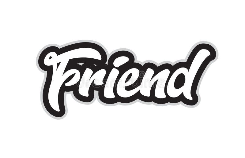 Black and White Friend Hand Written Word Text for Typography Log Stock ... Black and White Friend Hand Written Word Text for Typography Log Stock ...