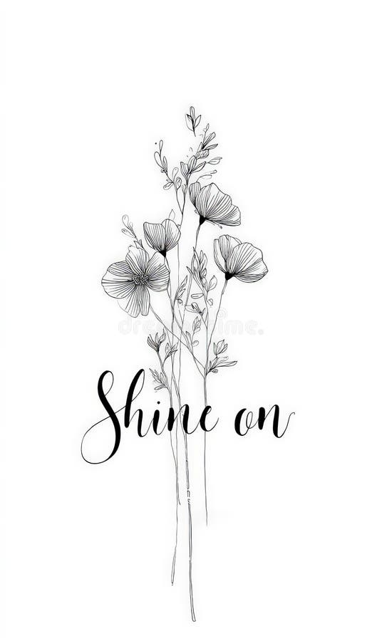 Black and White Illustration of Blooming Flowers with the Phrase Shine ...