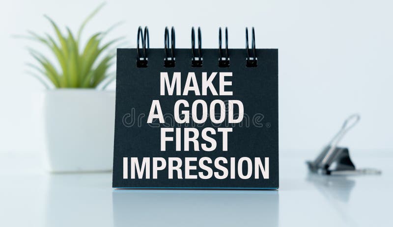 A Black and White Sign that Says Make a Good First Impression. Stock ...