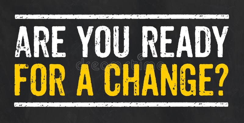 Blackboard with the Text are You Ready for a Change Stock Photo - Image ...