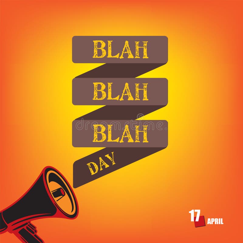 Blah Blah Blah Day stock vector. Illustration of international - 216467266