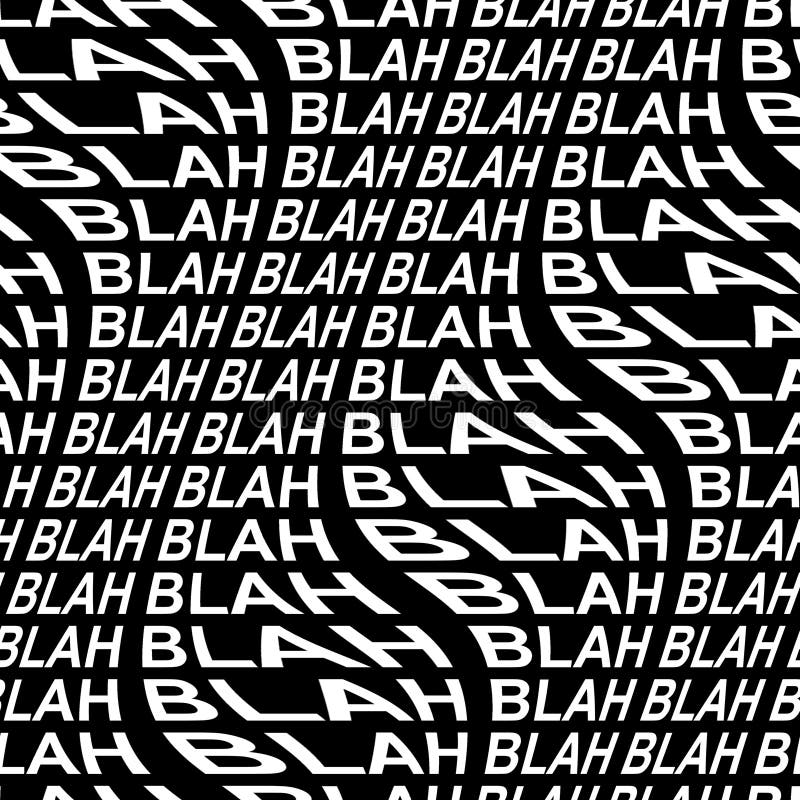 BLAH Word Warped, Distorted, Repeated, and Arranged into Seamless ...