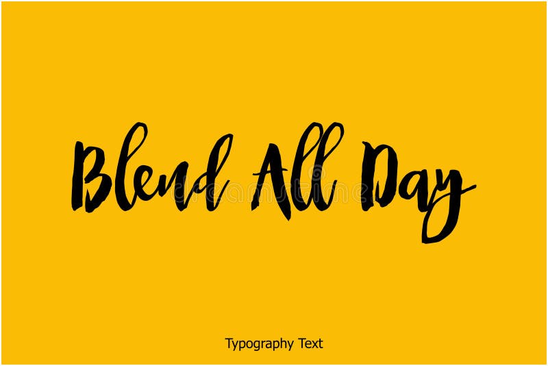 Blend All Day Bold Typography Text Lettering Quote Vector Design Stock ...