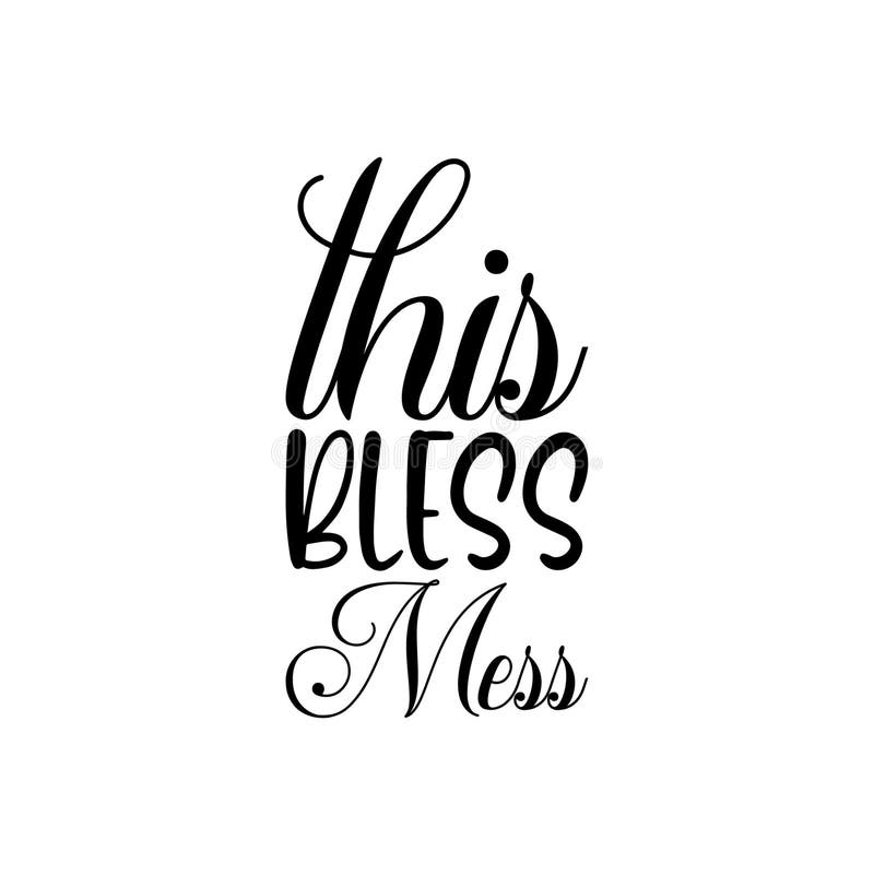 Bless this Mess Black Letters Quote Stock Vector - Illustration of ...