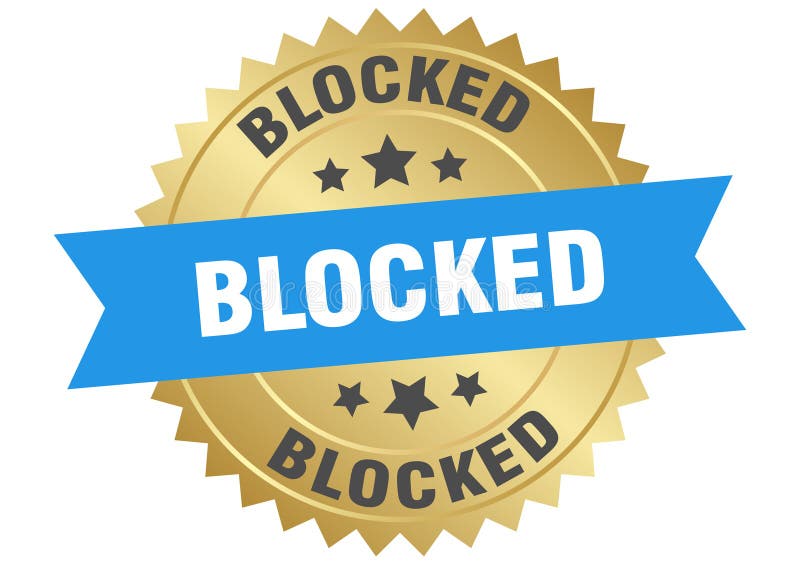 Blocked. Blocked Round Blue and Gold Label Isolated on Transparent ...