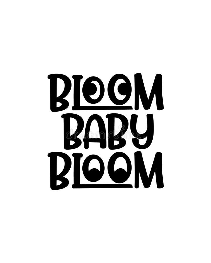 Bloom Baby Spring Lettering Flowers Illustration Stock Illustration ...
