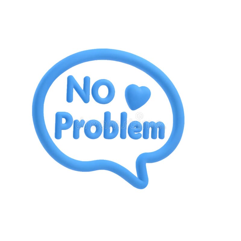 Blue 3D No Problem Text with Heart in Speech Bubble on Transparent ...