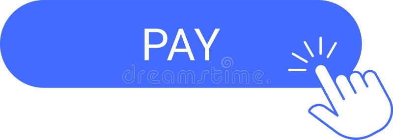 Blue Digital Button with the Word PAY and a Hand Icon Clicking ...