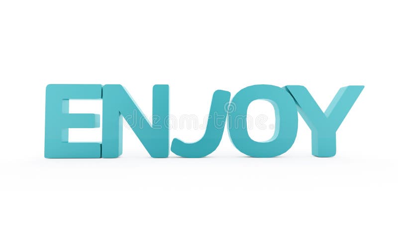 Enjoy word rendered stock illustration. Illustration of outdoor - 40852499