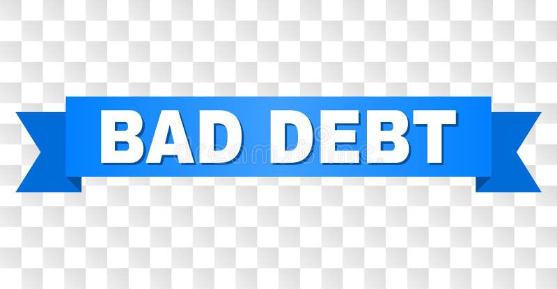 Blue Ribbon with BAD DEBT Caption Stock Vector - Illustration of ...