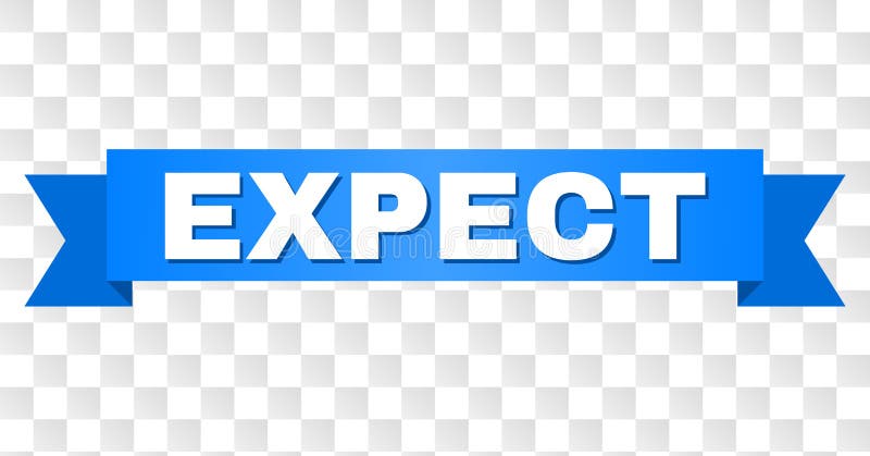 Blue Ribbon with EXPECT Caption Stock Vector - Illustration of abstract ...