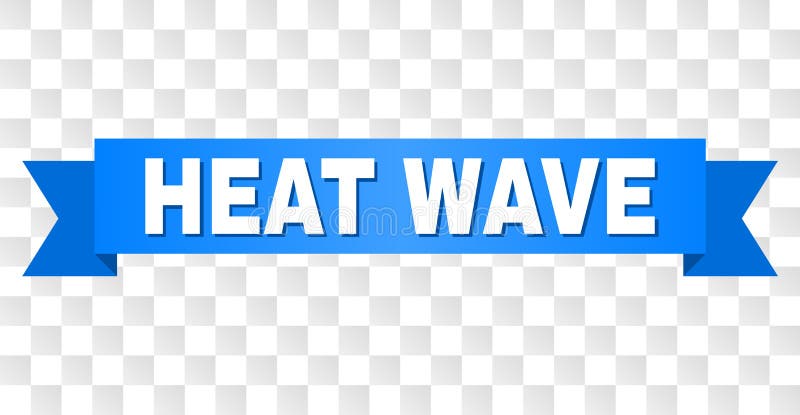 Blue Ribbon with HEAT WAVE Title Stock Vector - Illustration of sticker ...