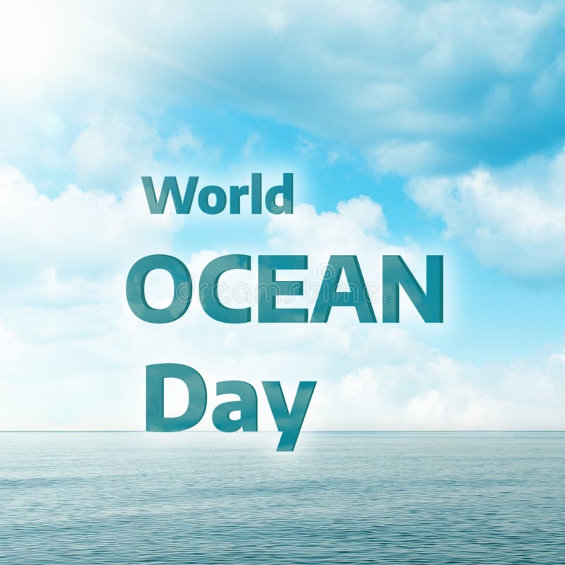 Blue Sea and Sky with Clouds, with the Text World Ocean Day. Concept of ...